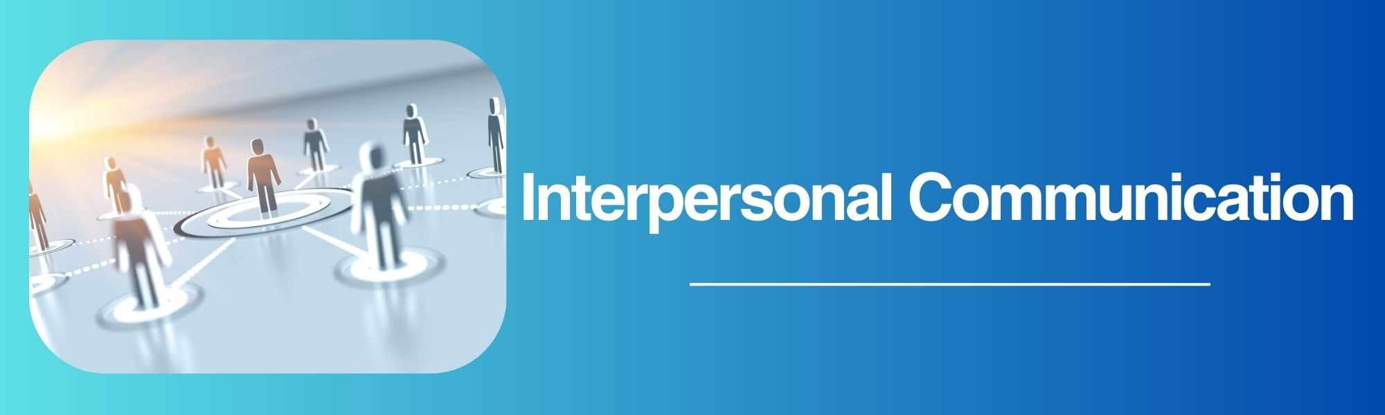 Interpersonal Communication – and Its Relevance in the Corporate Sector